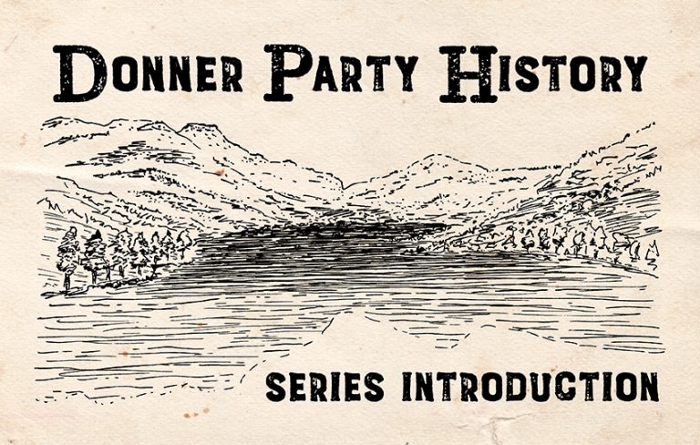 Donner Party History: Series Introduction - Tahoe Trail Guide
